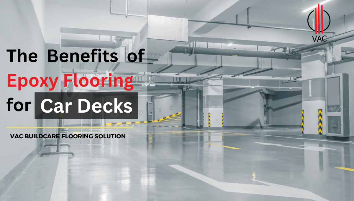 The Benefits of Epoxy Flooring for Car Decks | VAC Buildcare Flooring ...