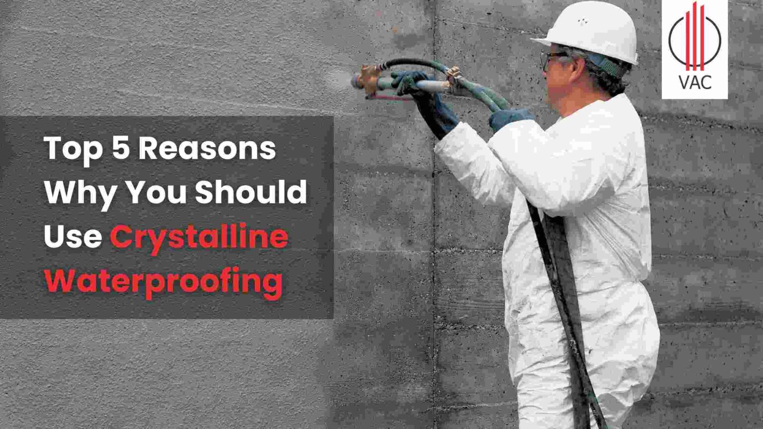 Top 5 Reasons Why You Should Use Crystalline Waterproofing